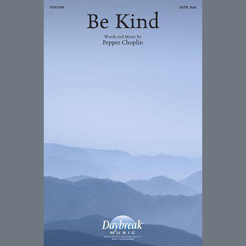 Pepper Choplin 'Be Kind' Sheet Music: Download Printable PDF for SATB ...